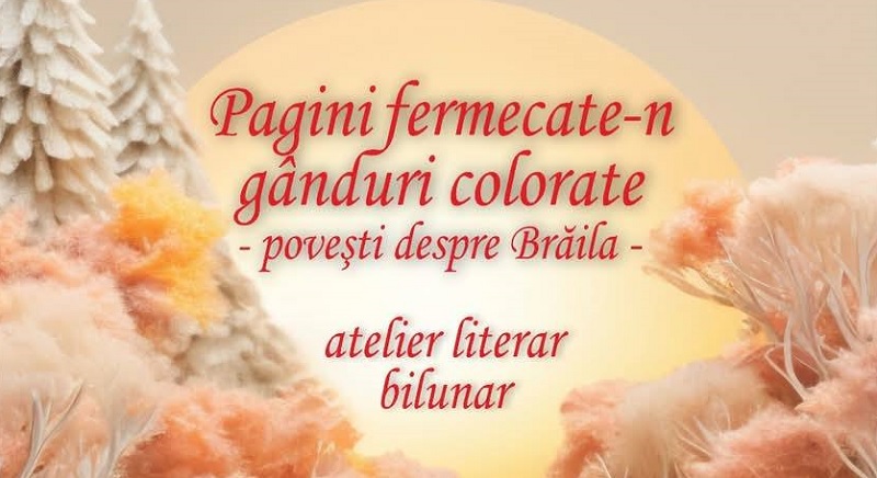 Atelier literar de lectură | „Pagini fermecate în gânduri colorate ...